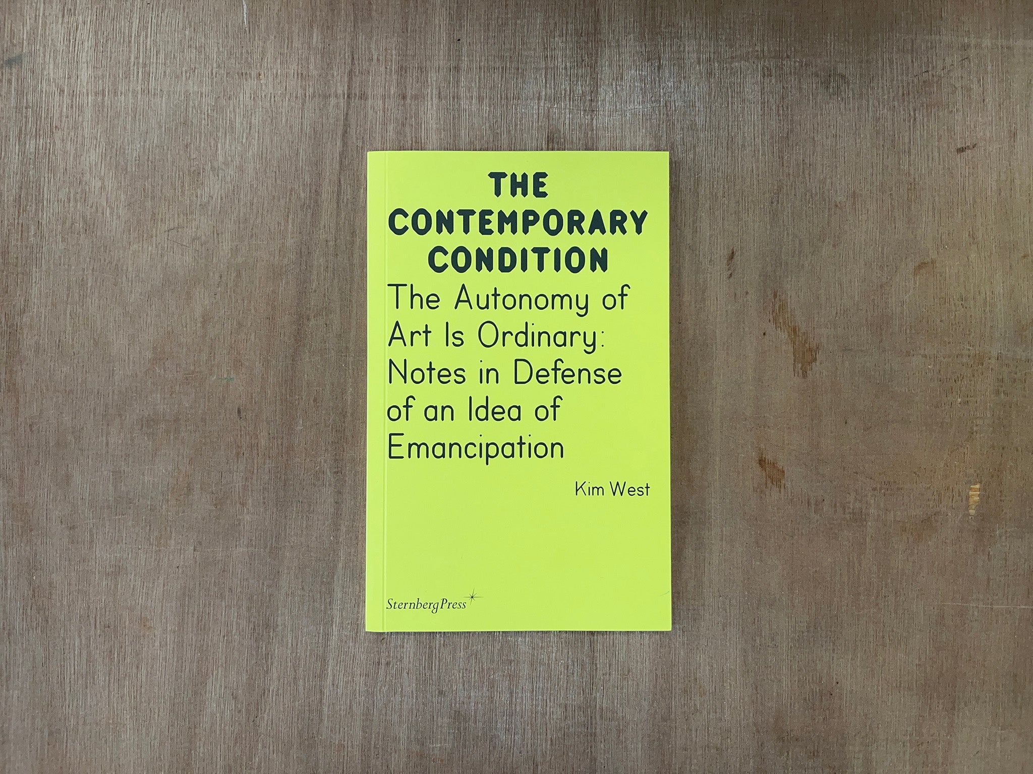 THE AUTONOMY OF ART IS ORDINARY by Kim West – Good Press — good books ...