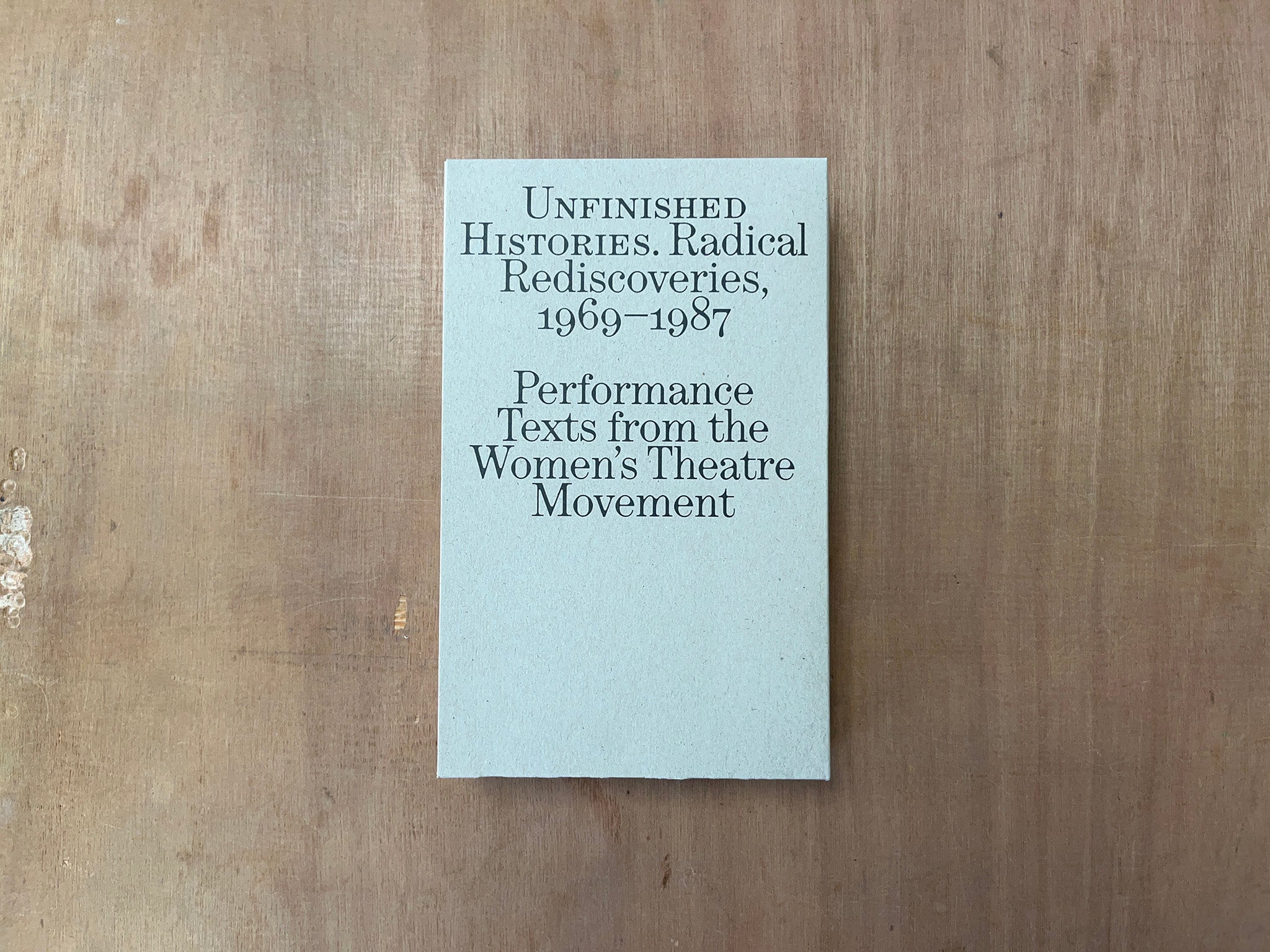 RADICAL REDISCOVERIES: PERFORMANCE TEXTS FROM THE WOMEN’S THEATRE MOVE ...