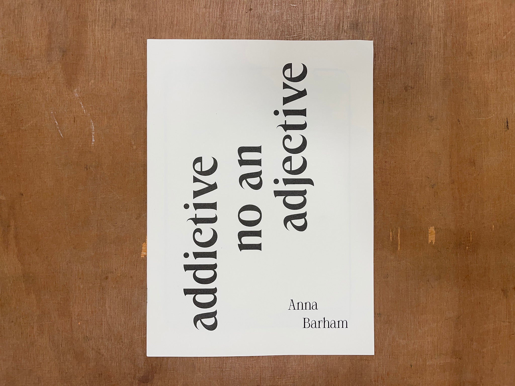 ADDICTIVE NO AN ADJECTIVE by Anna Barham – Good Press — good books & more