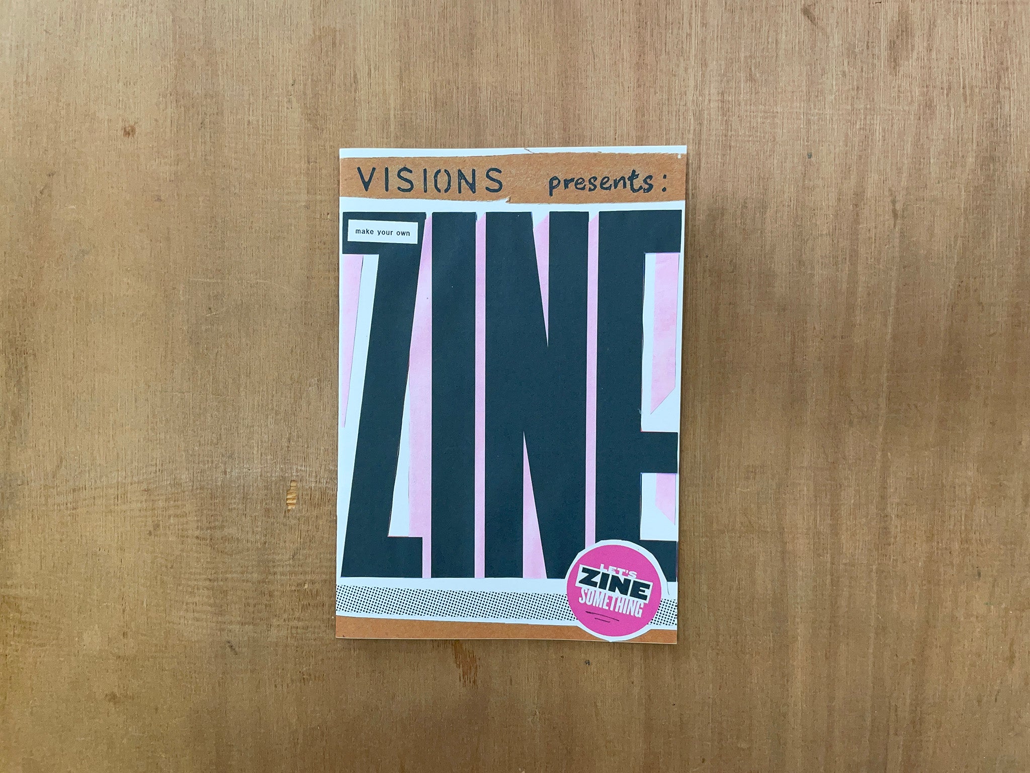 VISIONS: MAKE YOUR OWN ZINE by Dave Emmerson – Good Press — good books ...
