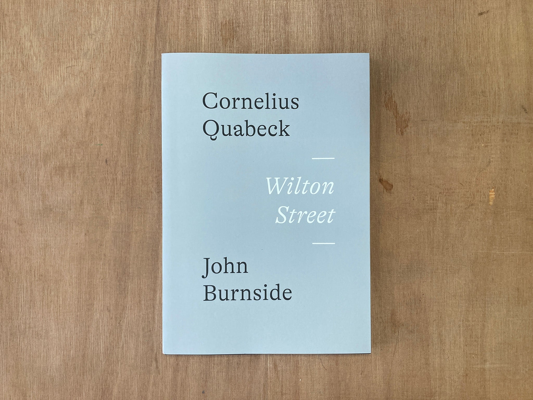 WILTON STREET by Cornelius Quabeck and John Burnside – Good Press ...