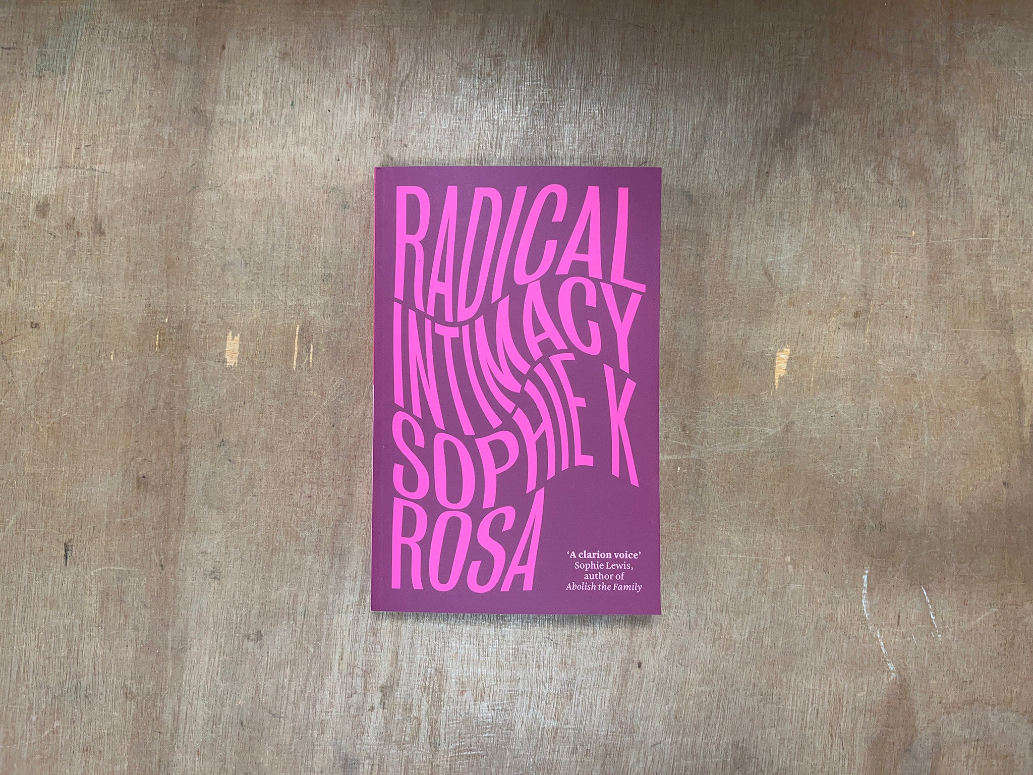 RADICAL INTIMACY by Sophie K. Rosa – Good Press — good books & more