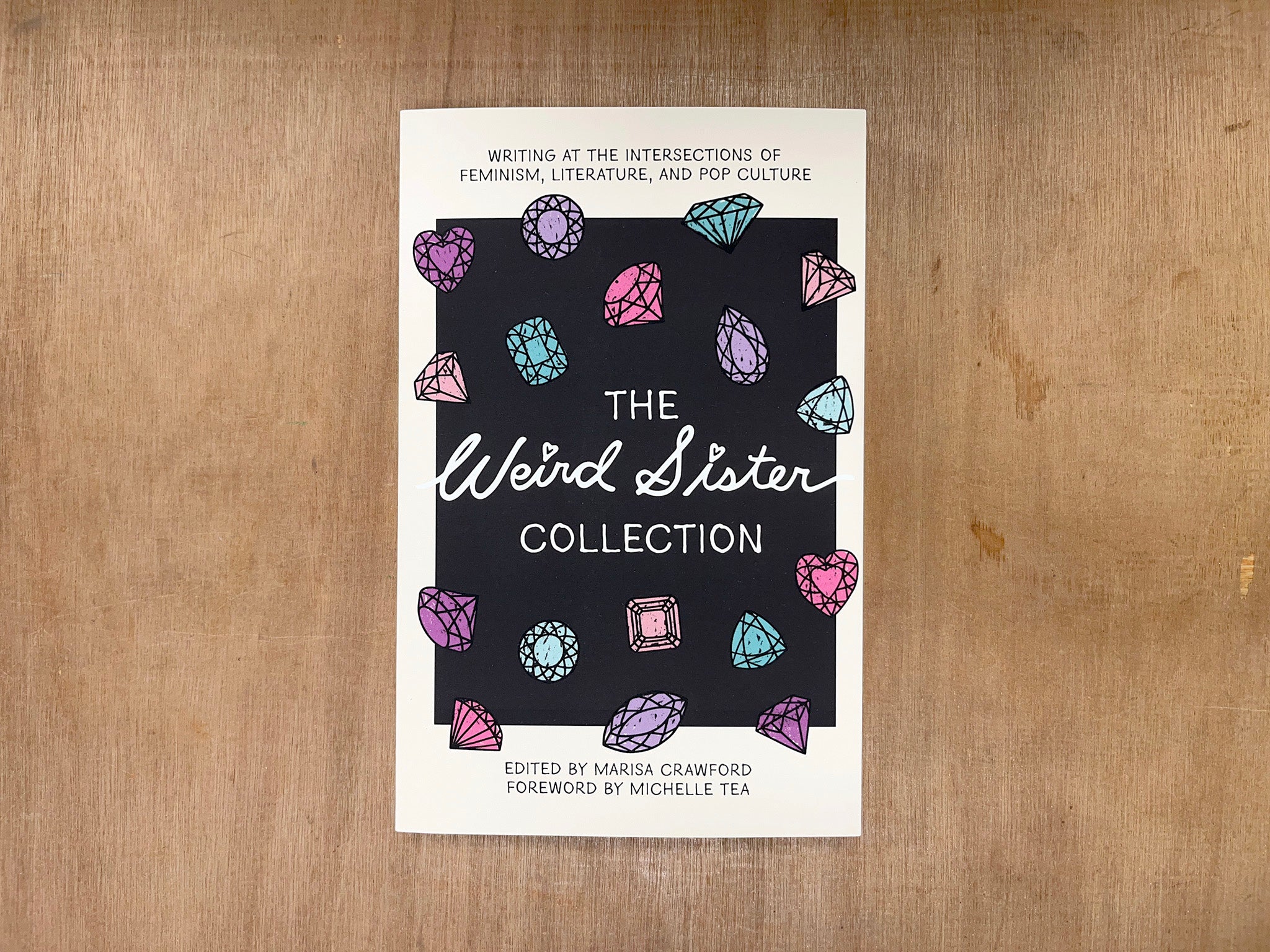 THE WEIRD SISTER COLLECTION: WRITING AT THE INTERSECTIONS OF FEMINISM ...