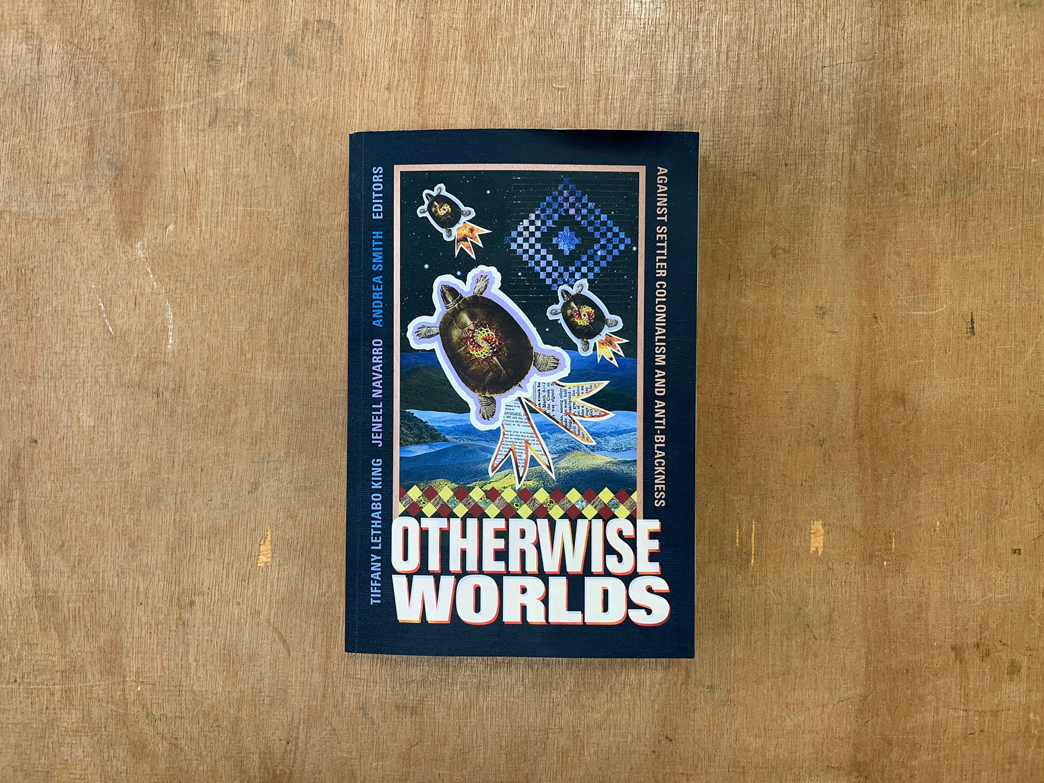 OTHERWISE WORLDS: AGAINST SETTLER COLONIALISM AND ANTI-BLACKNESS By Va ...