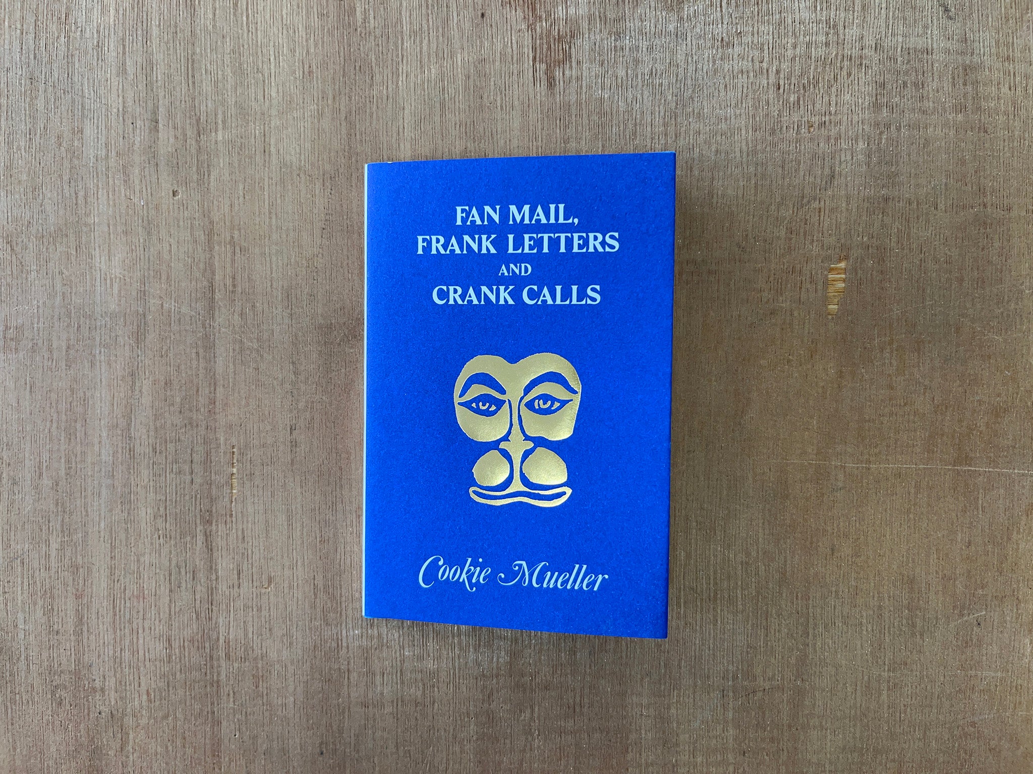 FAN MAIL, FRANK LETTERS, AND CRANK CALLS by Cookie Mueller – Good Press ...