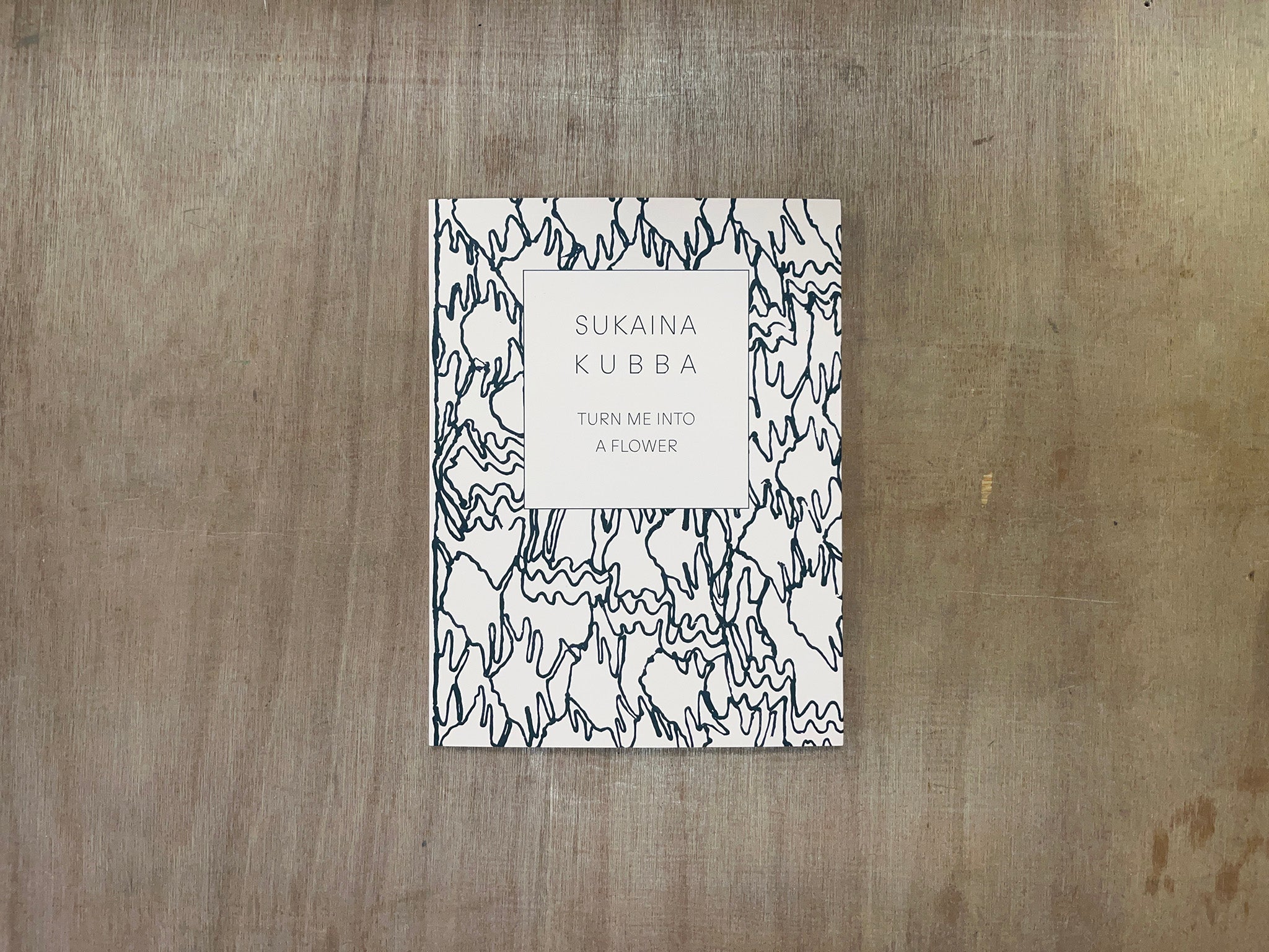 TURN ME INTO A FLOWER by Sukaina Kubba – Good Press — good books & more