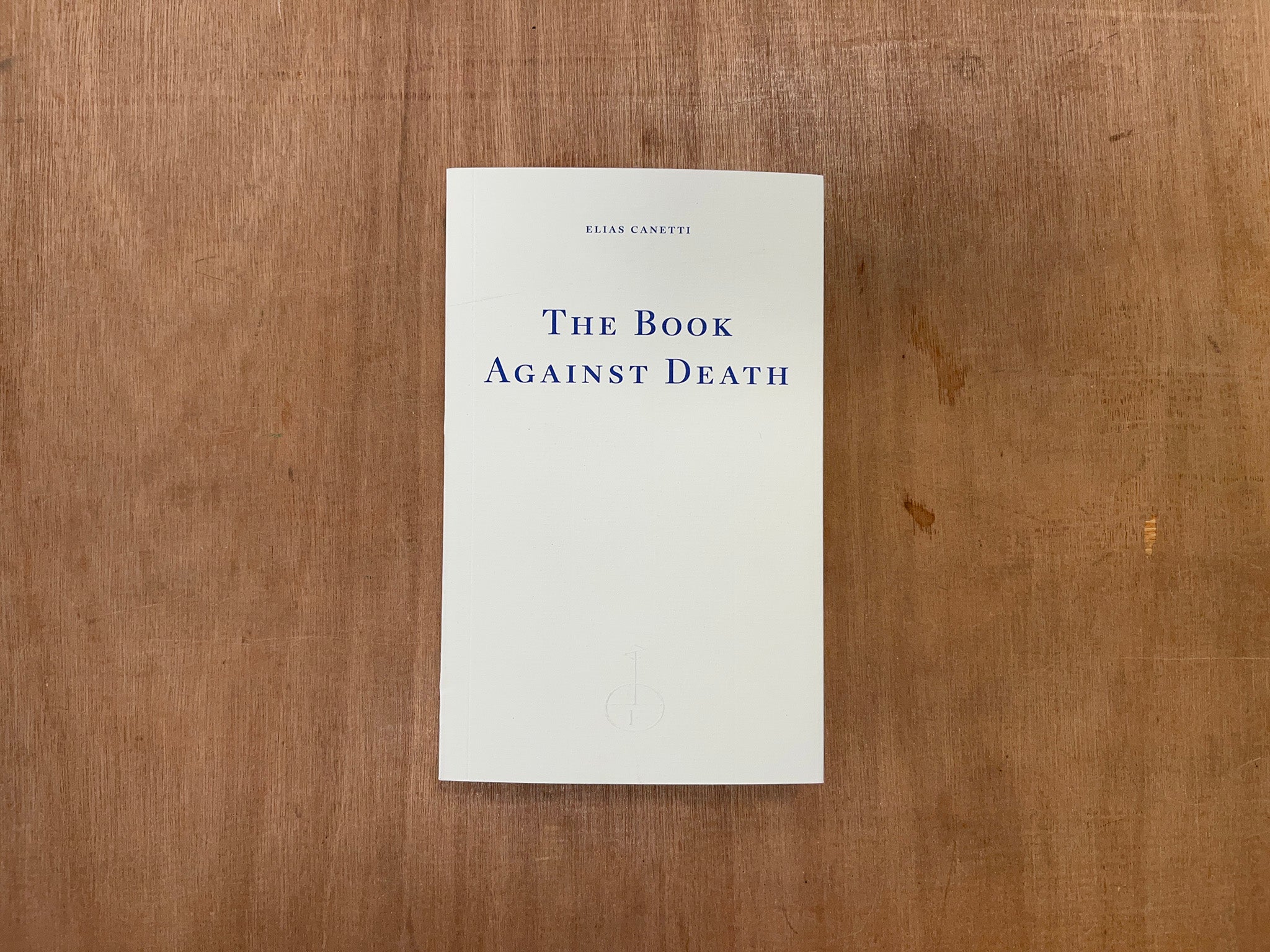 THE BOOK AGAINST DEATH by Elias Canetti – Good Press — good books & more