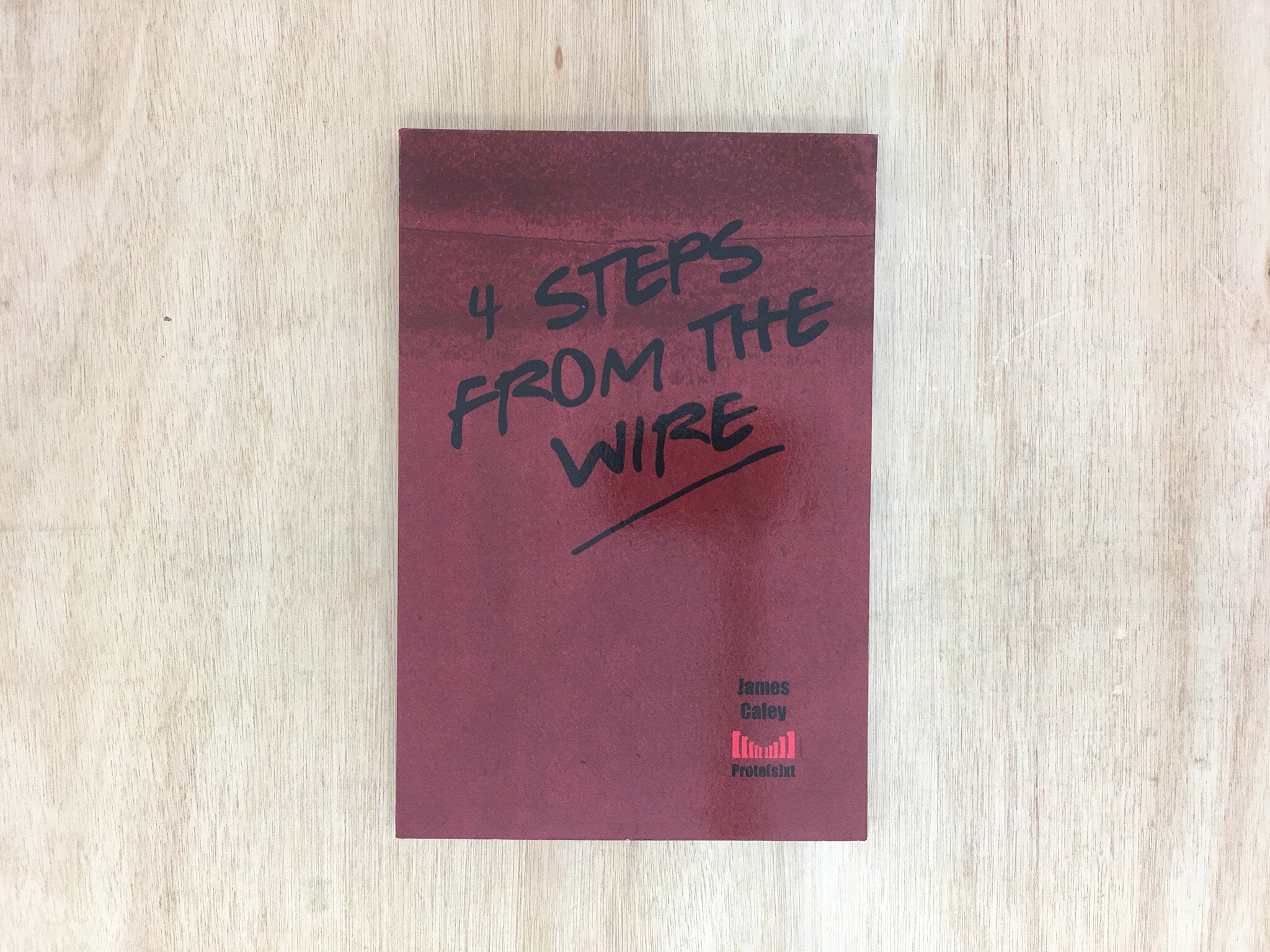 4 STEPS FROM THE WIRE by James Caley – Good Press — good books & more