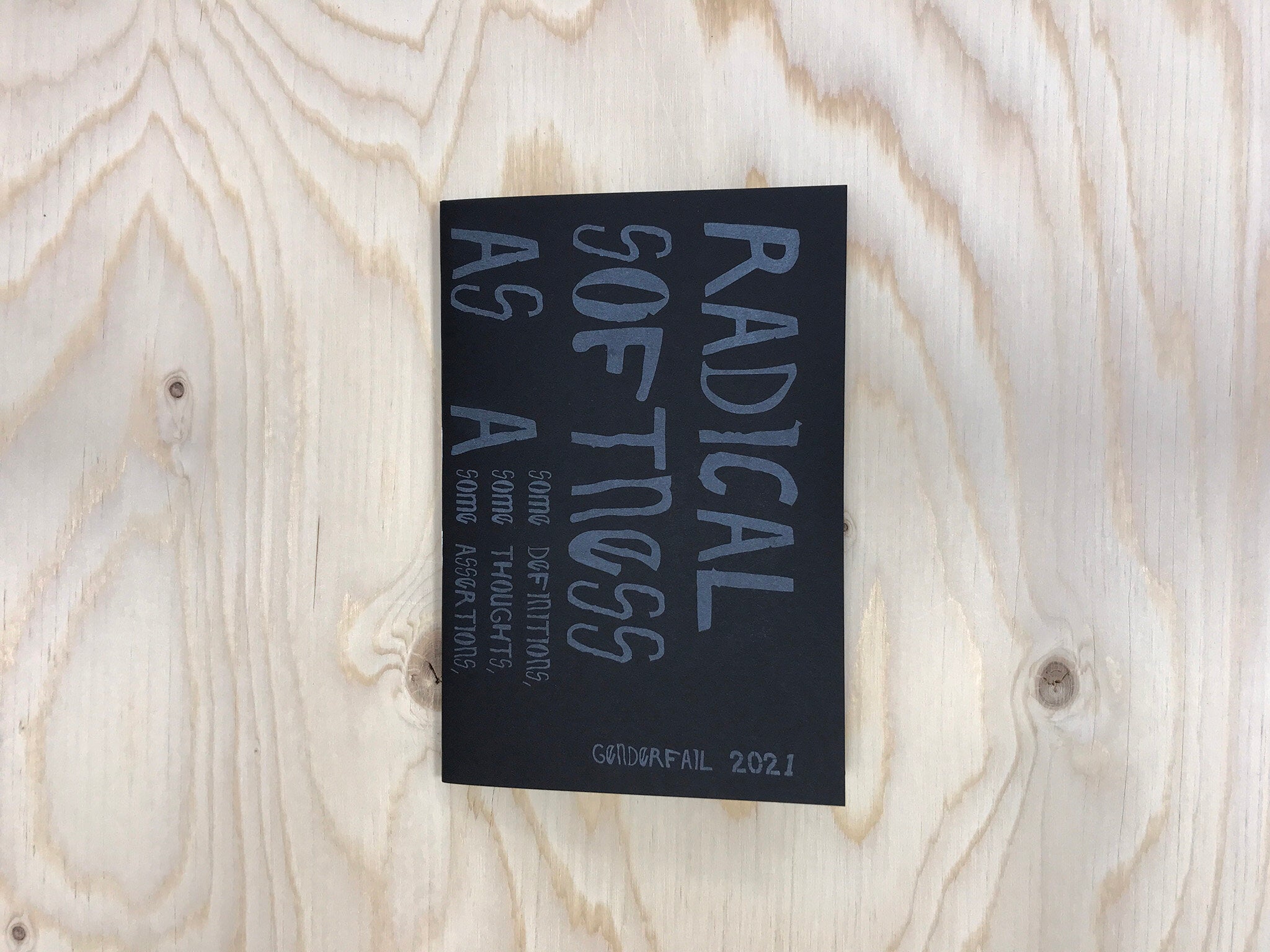 SOME DEFINITIONS, SOME THOUGHTS, SOME ASSERTIONS, RADICAL SOFTNESS AS ...