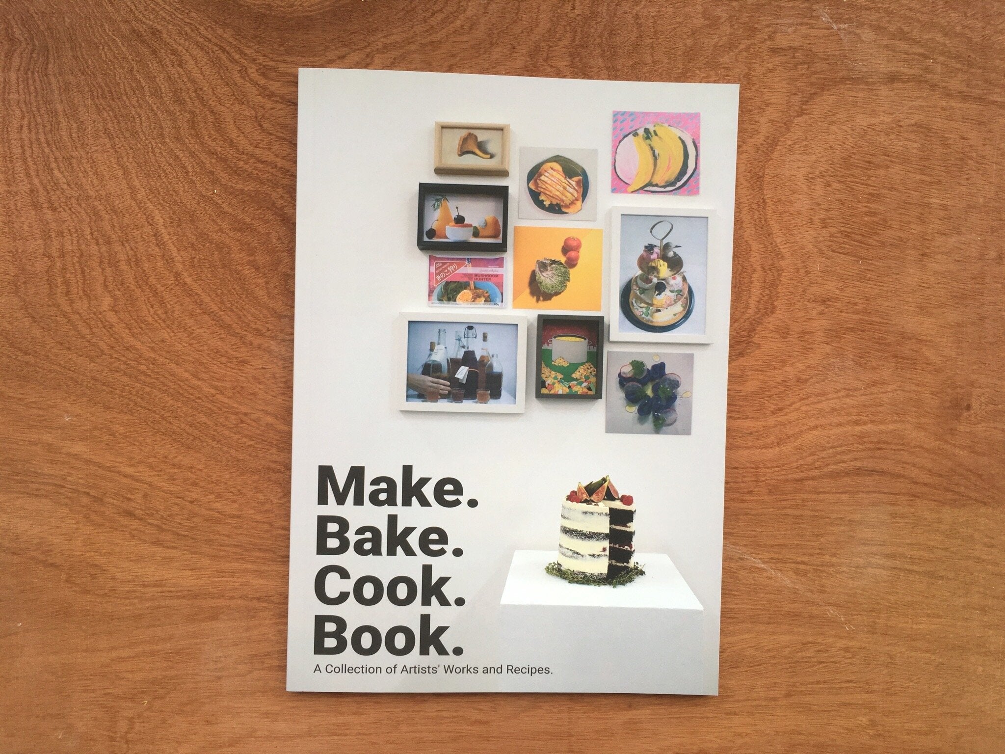 MAKE BAKE COOK BOOK: A COLLECTION OF ARTISTS' WORKS AND RECIPES – Good ...