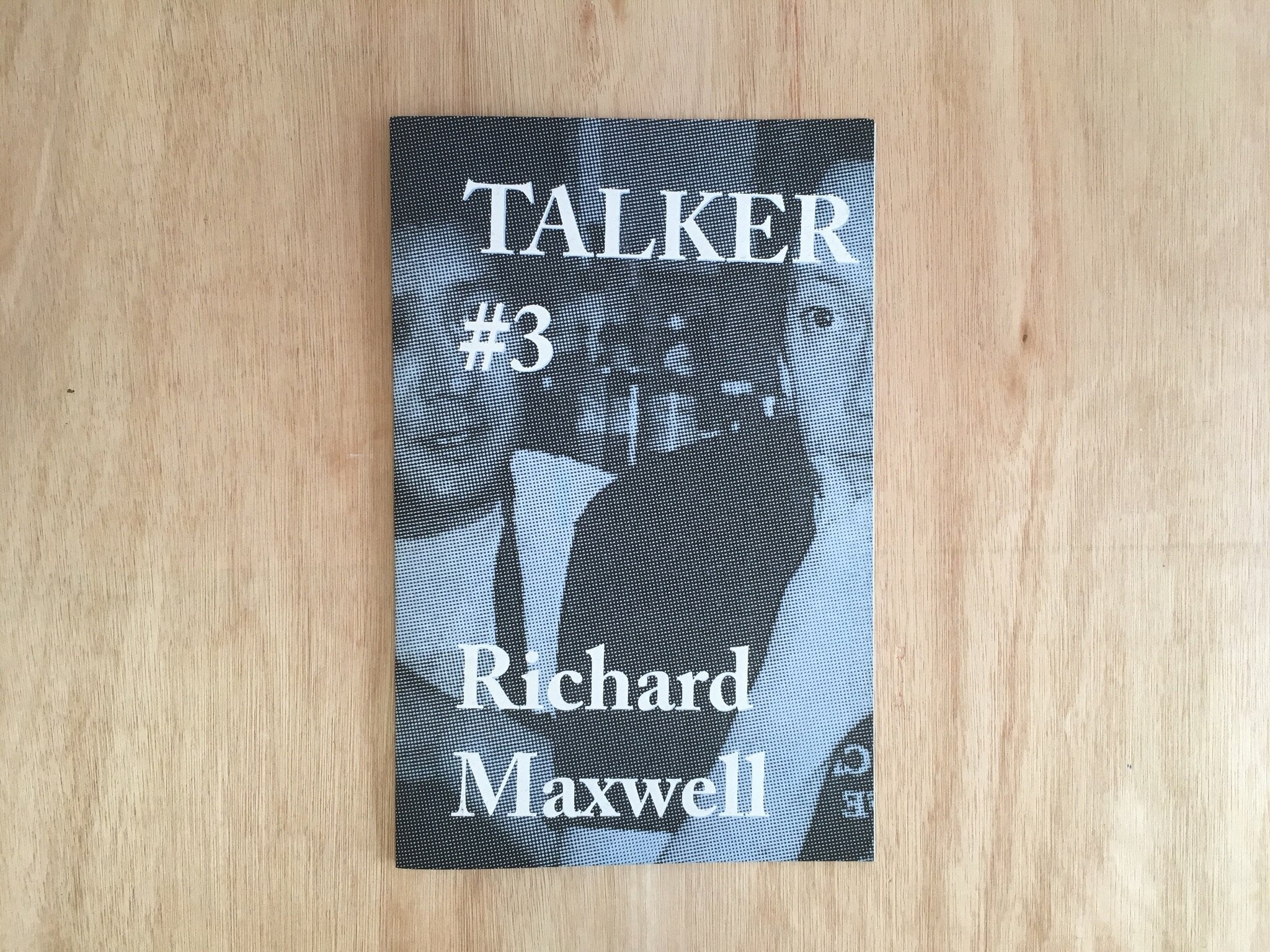 TALKER #3: RICHARD MAXWELL by Giles Bailey – Good Press — good books & more