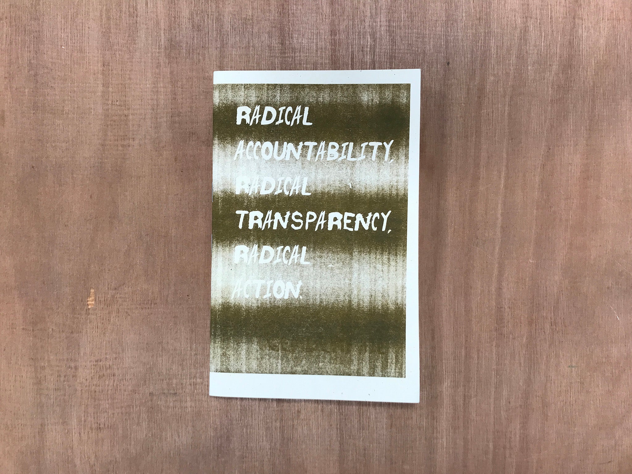 RADICAL ACCOUNTABILITY, RADICAL TRANSPARENCY, RADICAL ACTION by Be Oak ...