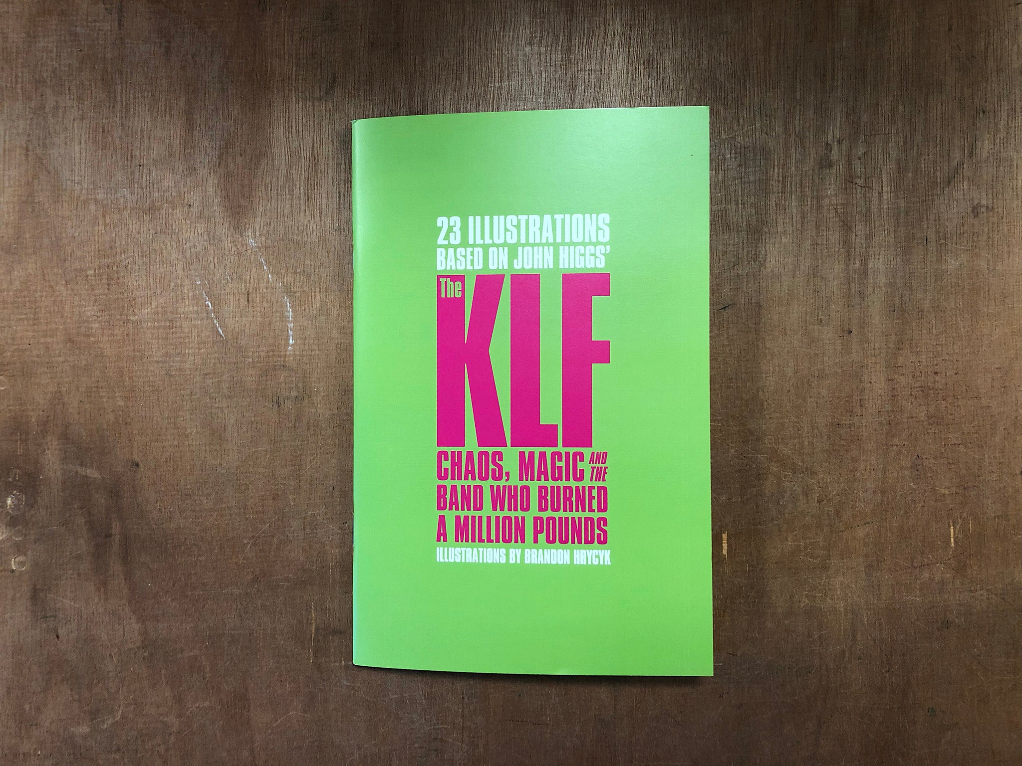 23 ILLUSTRATIONS BASED ON JOHN HIGGS' THE KLF: CHAOS, MAGIC AND THE BA ...