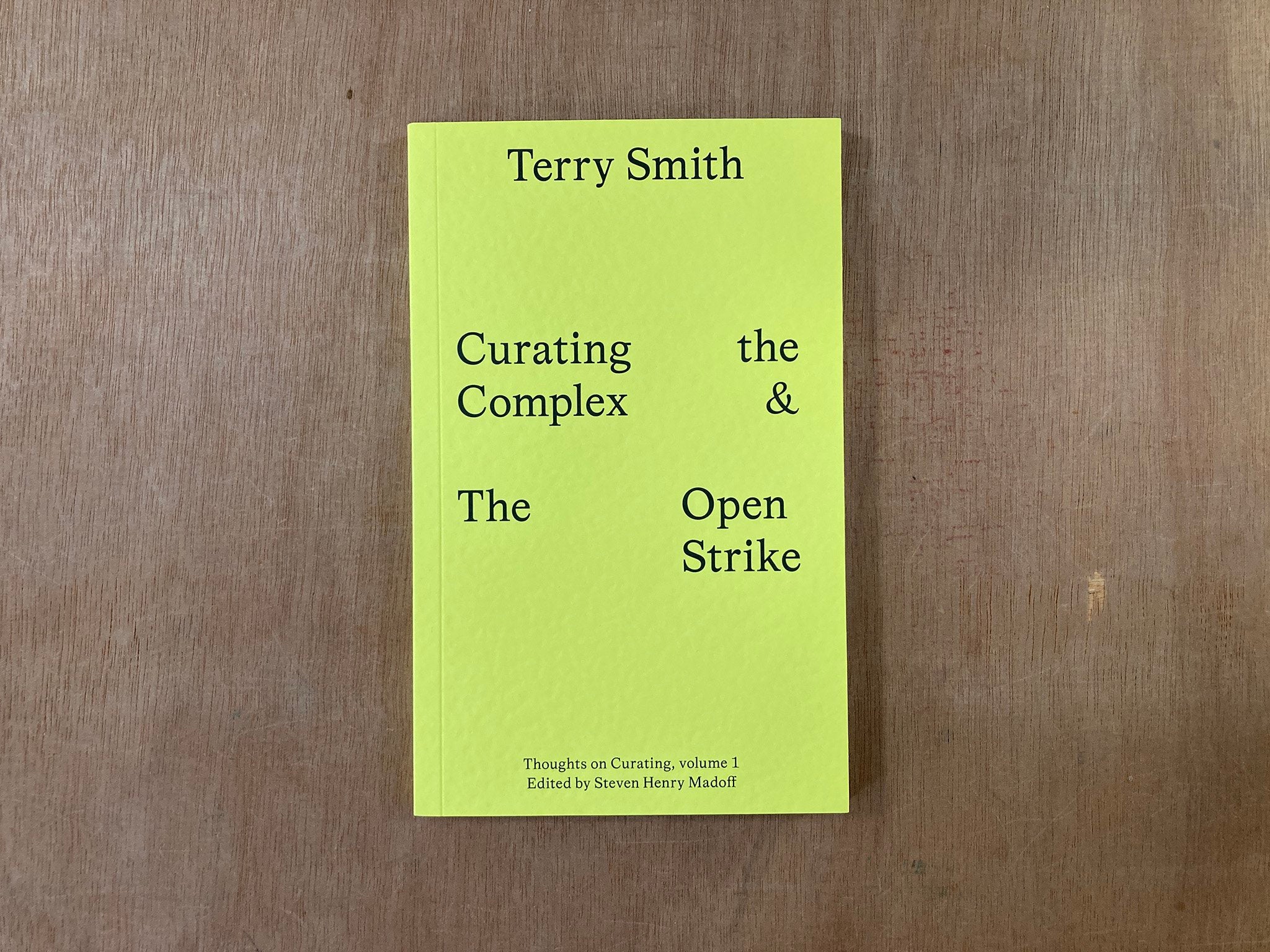 CURATING THE COMPLEX AND THE OPEN STRIKE by Terry Smith – Good Press ...