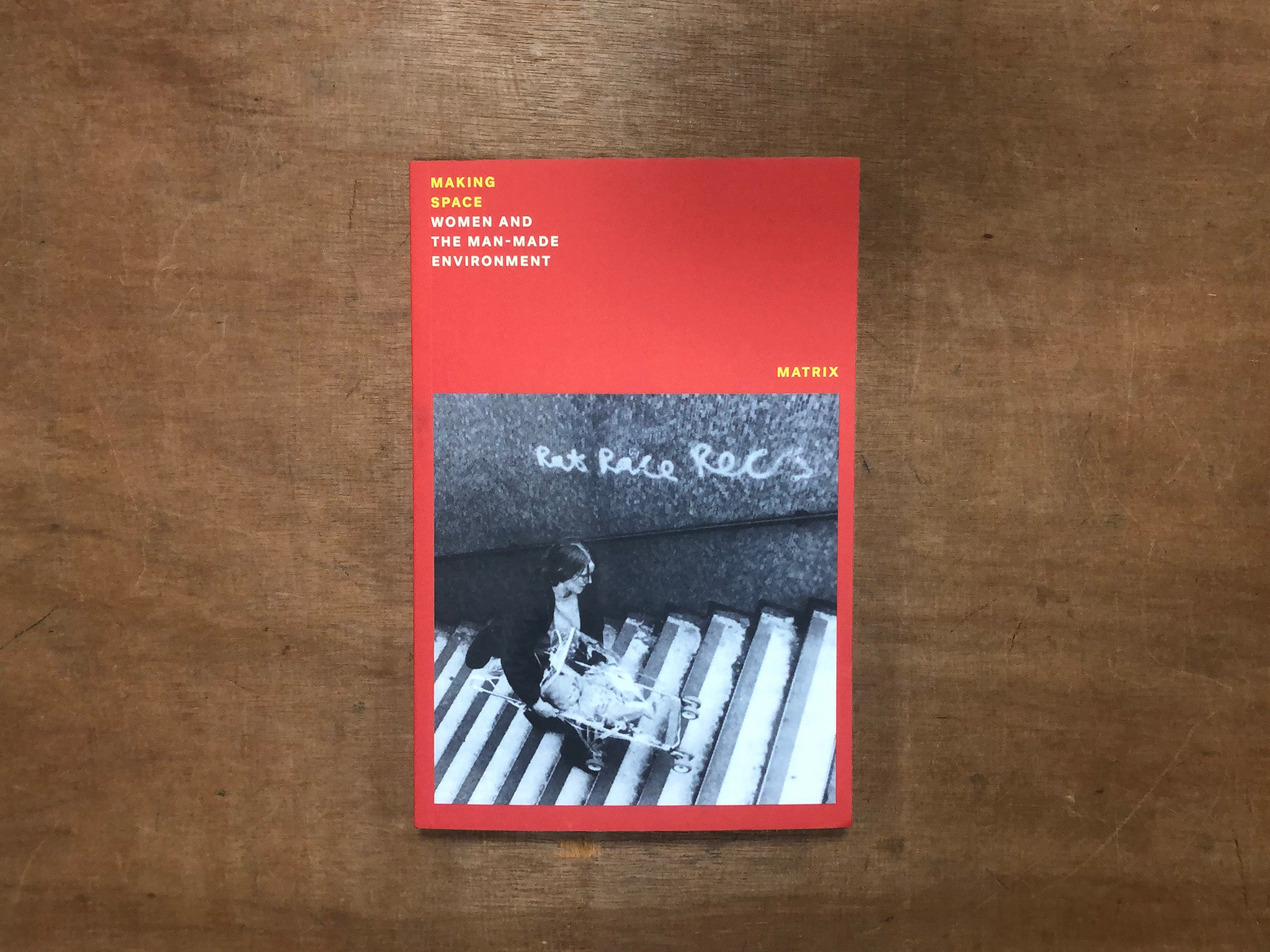 MAKING SPACE, WOMEN AND THE MAN MADE ENVIRONMENT by Matrix – Good Press ...