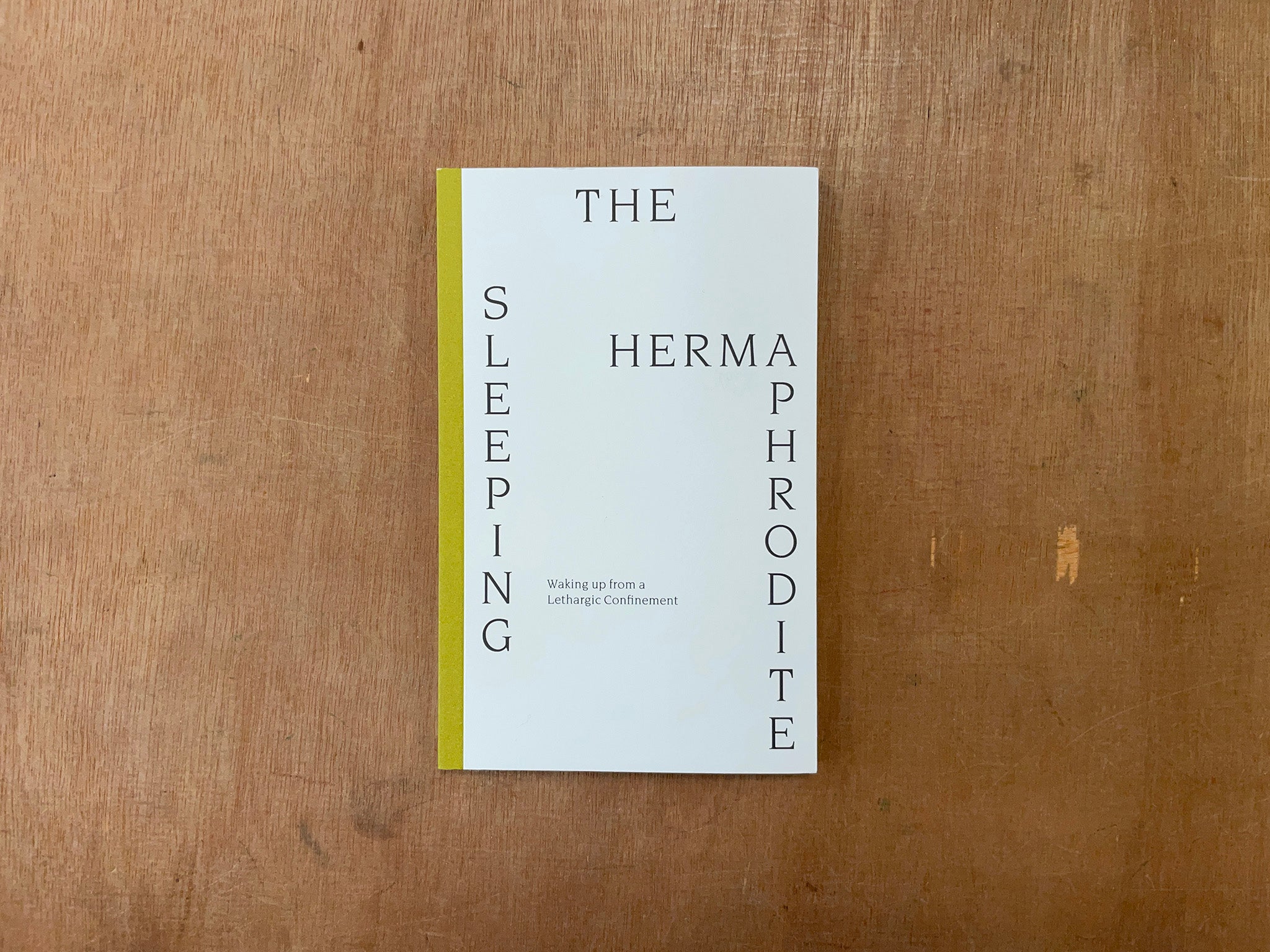 THE SLEEPING HERMAPHRODITE: WAKING UP FROM A LETHARGIC CONFINEMENT by ...