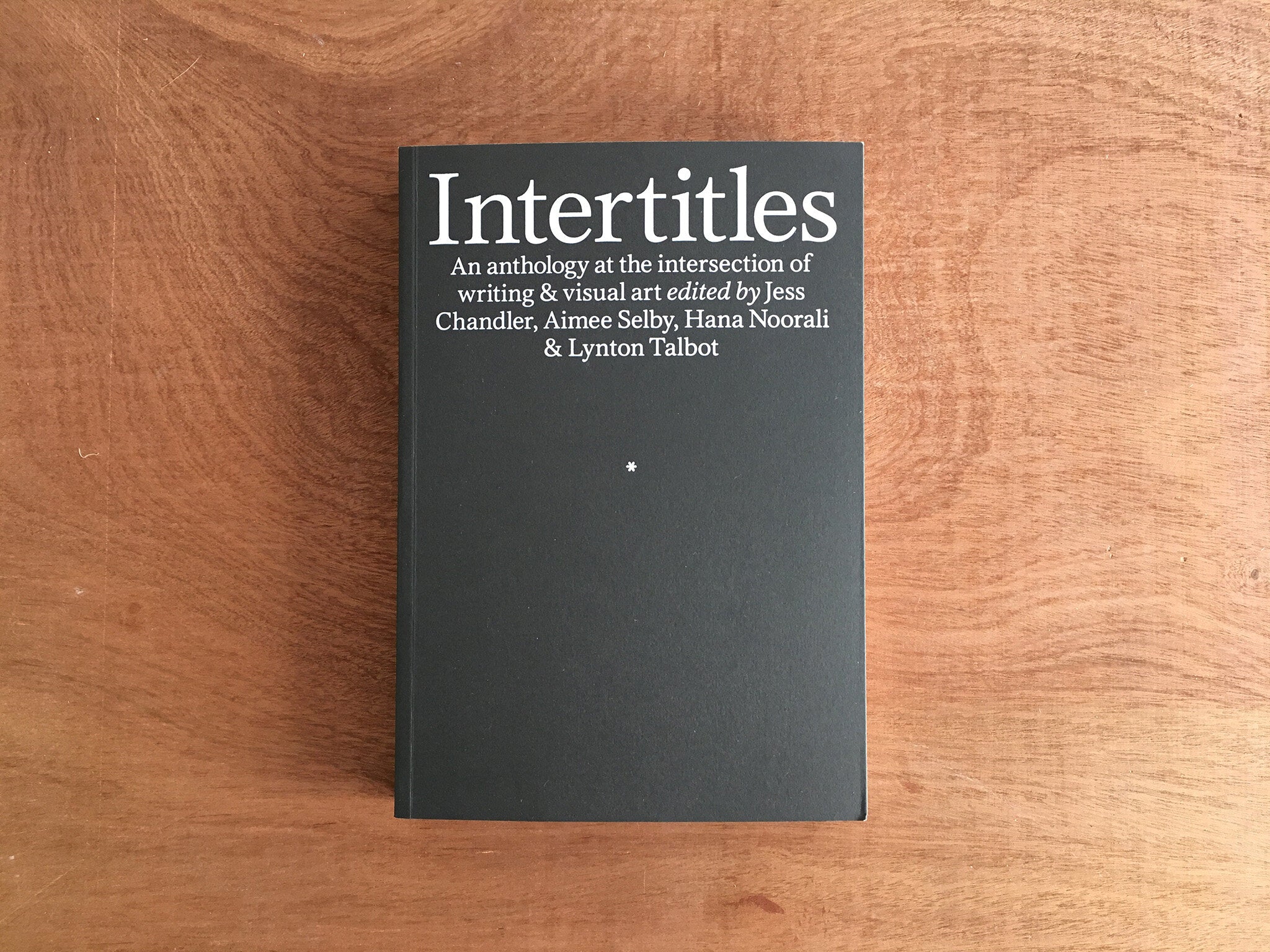 INTERTITLES: AN ANTHOLOGY AT THE INTERSECTION OF WRITING AND VISUAL AR ...