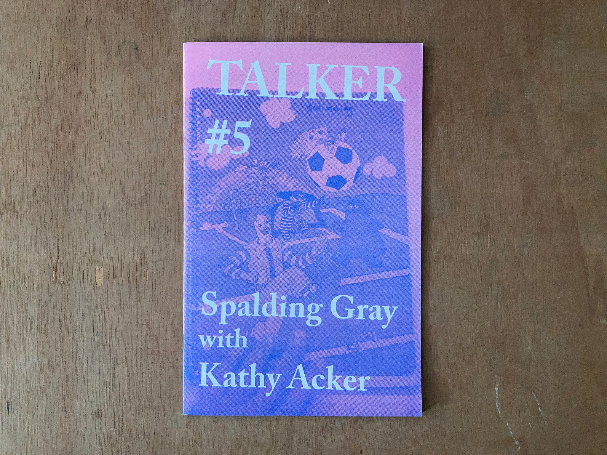 TALKER #5: SPALDING GRAY WITH KATHY ACKER – Good Press — good books & more
